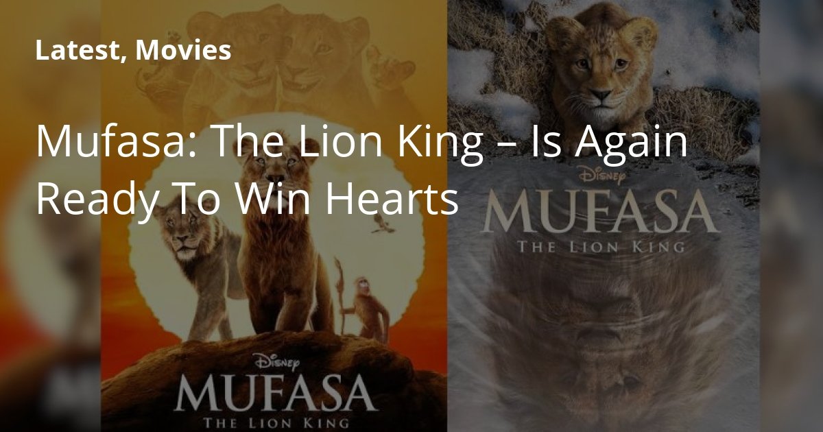 Mufasa: The Lion King - Is Again Ready To Win Hearts - Bollywood News ...