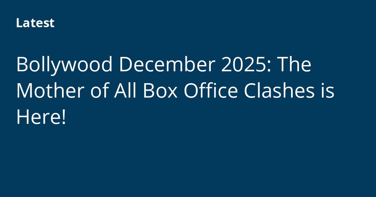 Bollywood December 2025: The Mother of All Box Office Clashes is Here ...